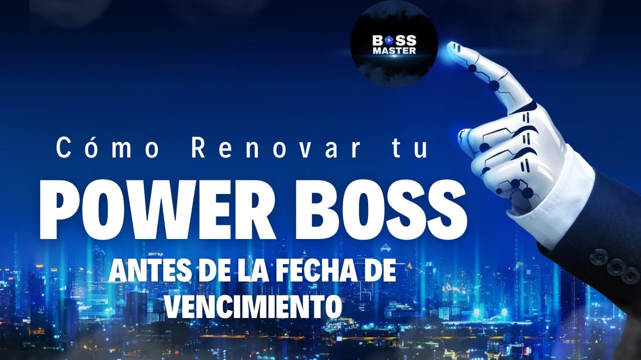 🔵🔵 Como Renovar tu Power Boss antes de la fecha de vencimiento - YouTube