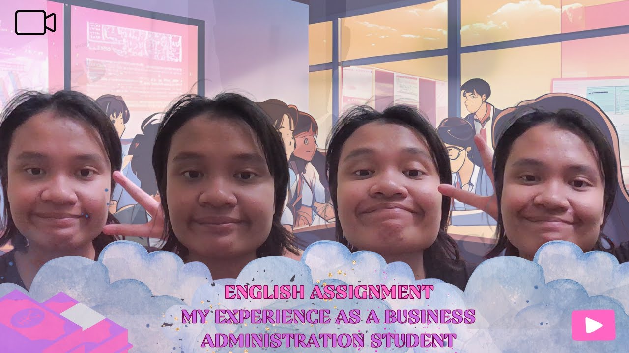 ENGLISH ASSIGNMENT (MY EXPERIENCE AS A BUSINESS ADMINISTRATION STUDENT) ATHA - YouTube