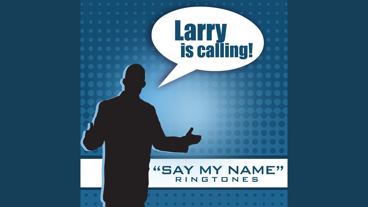 Larry Is Calling - YouTube