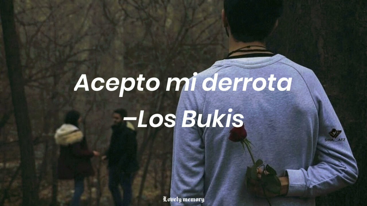 Acepto mi derrota–Los Bukis(Letra). - YouTube