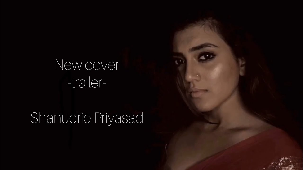 New song cover trailer - Shanudrie Priyasad - YouTube
