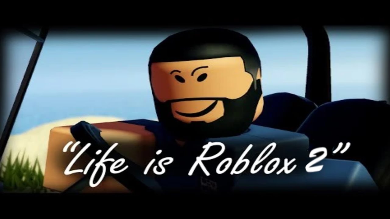 Life Is Roblox 2 - YouTube
