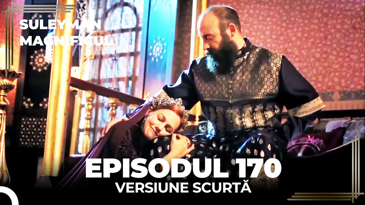Suleyman Magnificul | Episodul 170 (Versiune Scurtă) - YouTube