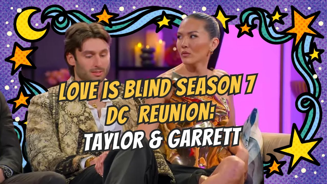 Love Is Blind DC Reunion: Garrett and Taylor's Journey From Pods to ...