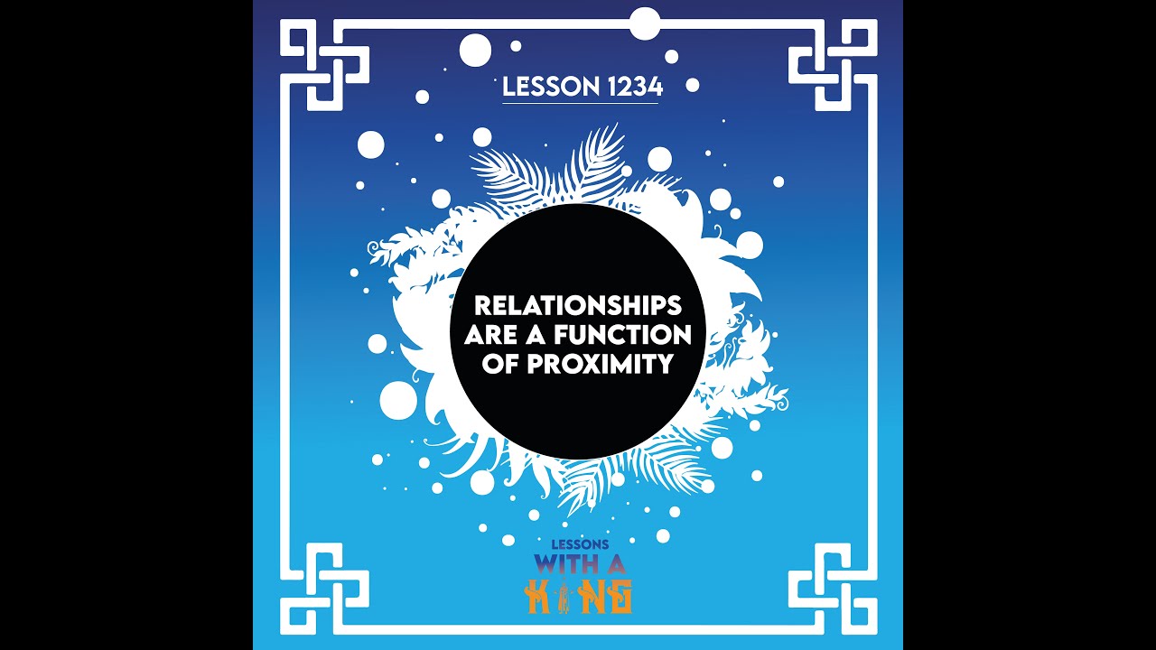Lesson 1234: Relationships Are A Function Of Proximity - YouTube