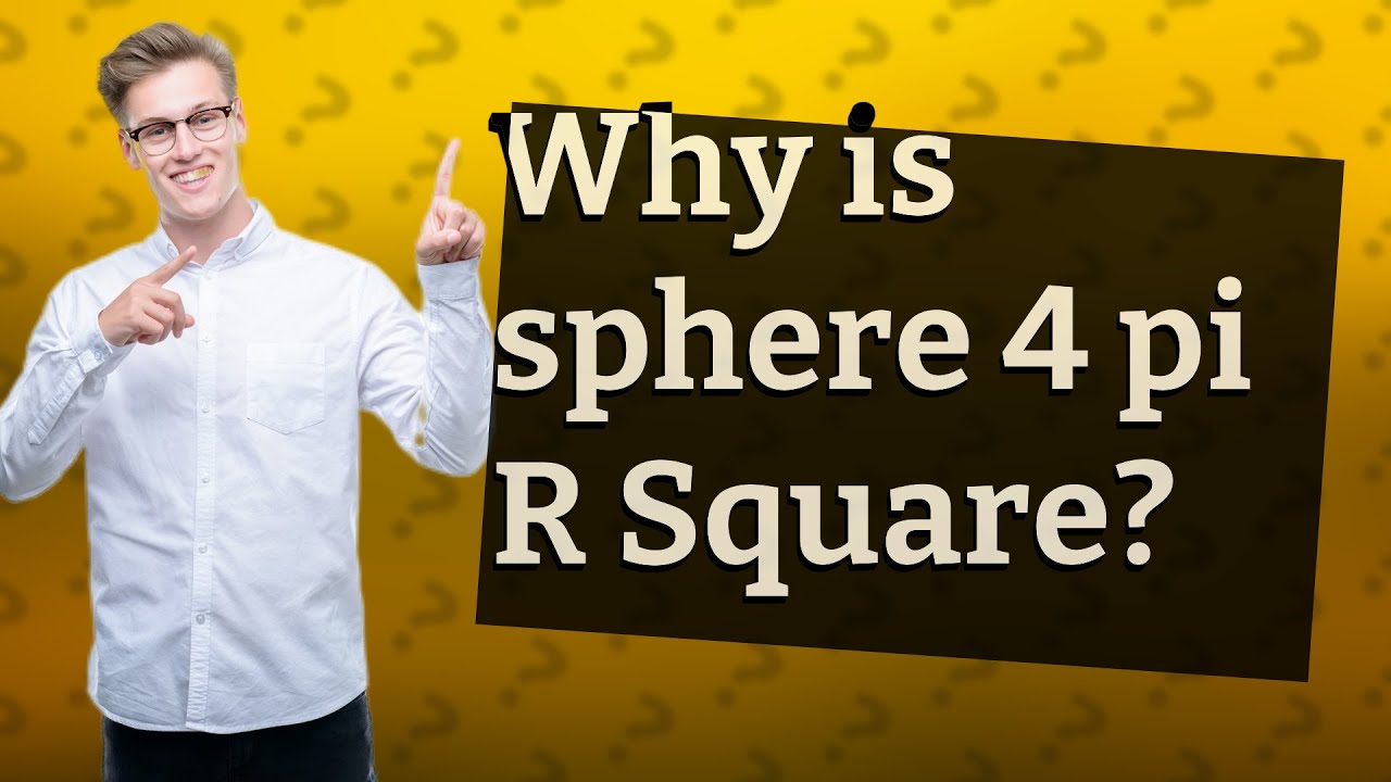 Why Is Sphere 4 Pi R Square YouTube