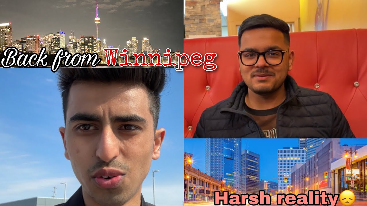 My Friend is back from Winnipeg after almost 1 year | harsh reality of ...