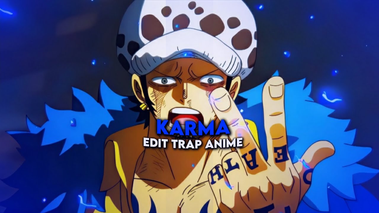Karma - Edit trap anime - One Piece Edit/AMV - thanks for 1400 subs ...
