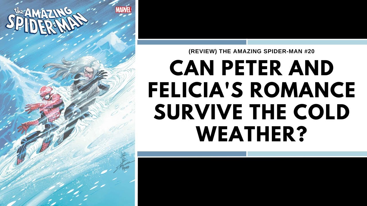 (Review) The Amazing Spider-Man #20: Can Peter and Felicia's Romance ...