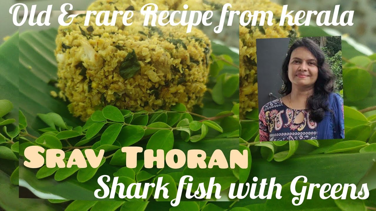 Age-old rare Kerala recipe -Srav Thoran / Shark fish with greens - YouTube