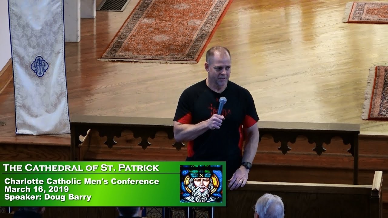 Charlotte Catholic Men's Conference - Doug Barry - YouTube