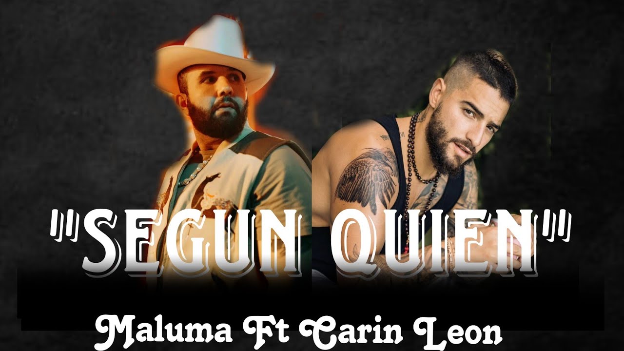 SEGÚN QUIÉN - MALUMA FT CARIN LEON (VIDEO OFICIAL) TEMA VIRAL - YouTube