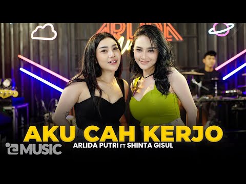 ARLIDA PUTRI FEAT  SHINTA GISUL   AKU CAH KERJO Official Live Music Video