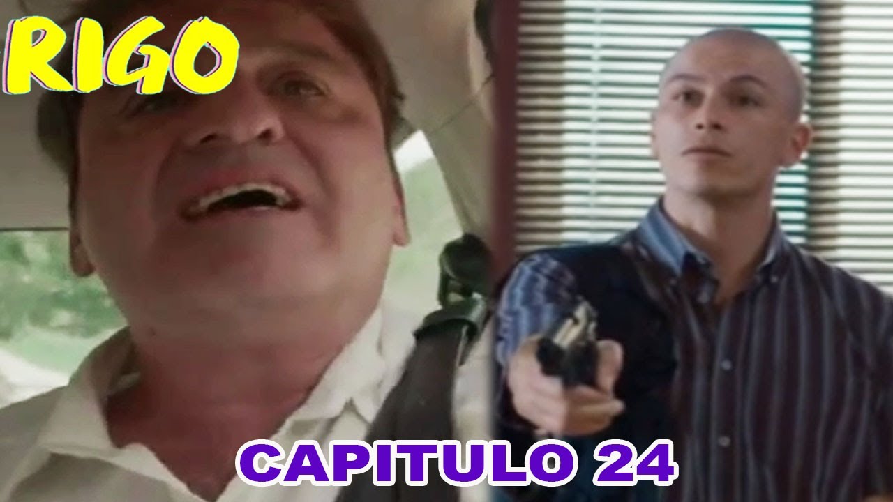 Rigo Capitulo 24 Los Paracos acaban con la Vida de Rigoberto. - YouTube