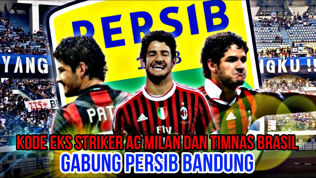Gebrakan Transfer Maung Bandung: Gaet Eks Striker AC Milan? Bahkan ...