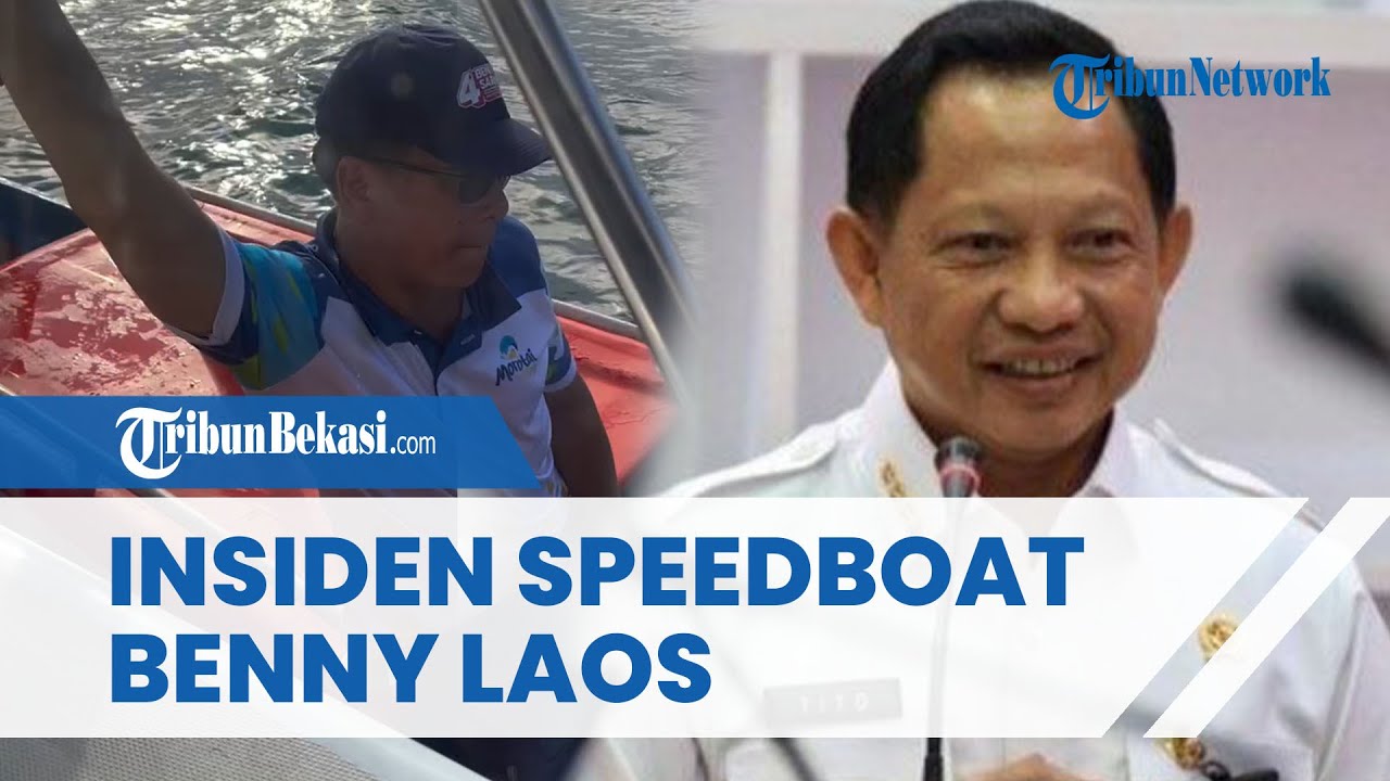 Insiden Speedboat Benny Laos, Mendagri Tito Karnavian Harap Masyarakat ...