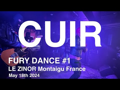 CUIR – Full Live Concert 4K @ FURY DANCE #1, Le Zinor, Montaigu, France – May 18th, 2024