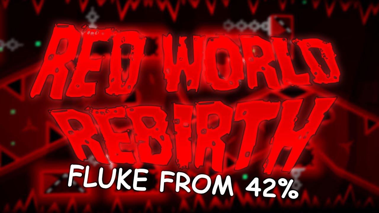 [FLUKE FROM 42%] Red World Rebirth 100% by Riot // Geometry Dash - YouTube