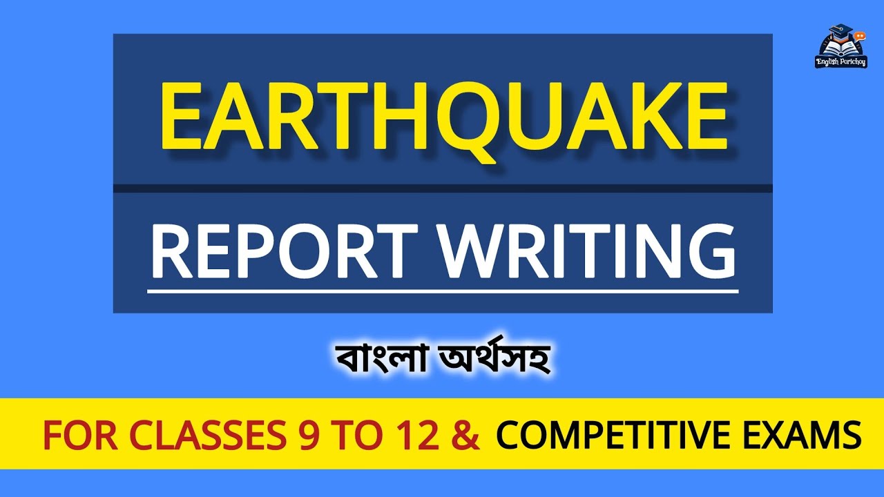 Earthquake Report Writing | For Class 9–12 & Competitive Exams | Easy ...