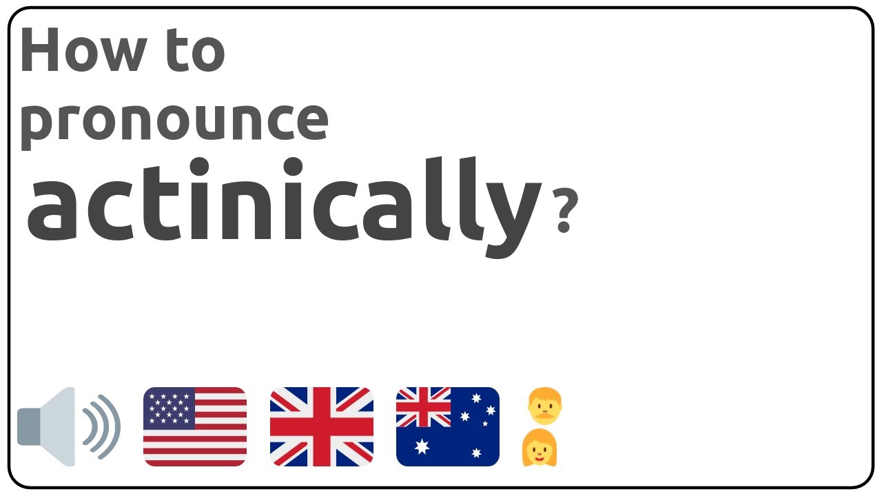 How to pronounce actinically in english? - YouTube