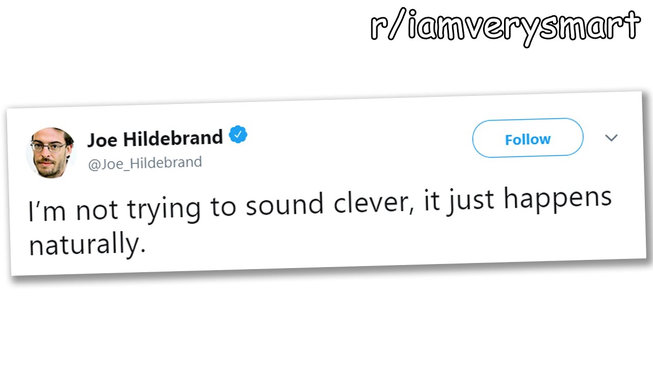 r/iamverysmart - I’m Extraordinarily HUMBLE - YouTube