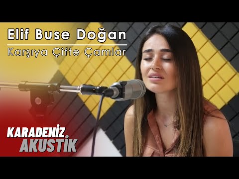 Elif Buse Doğan - Karşıya Çifte Çamlar (KaradenizAkustik)