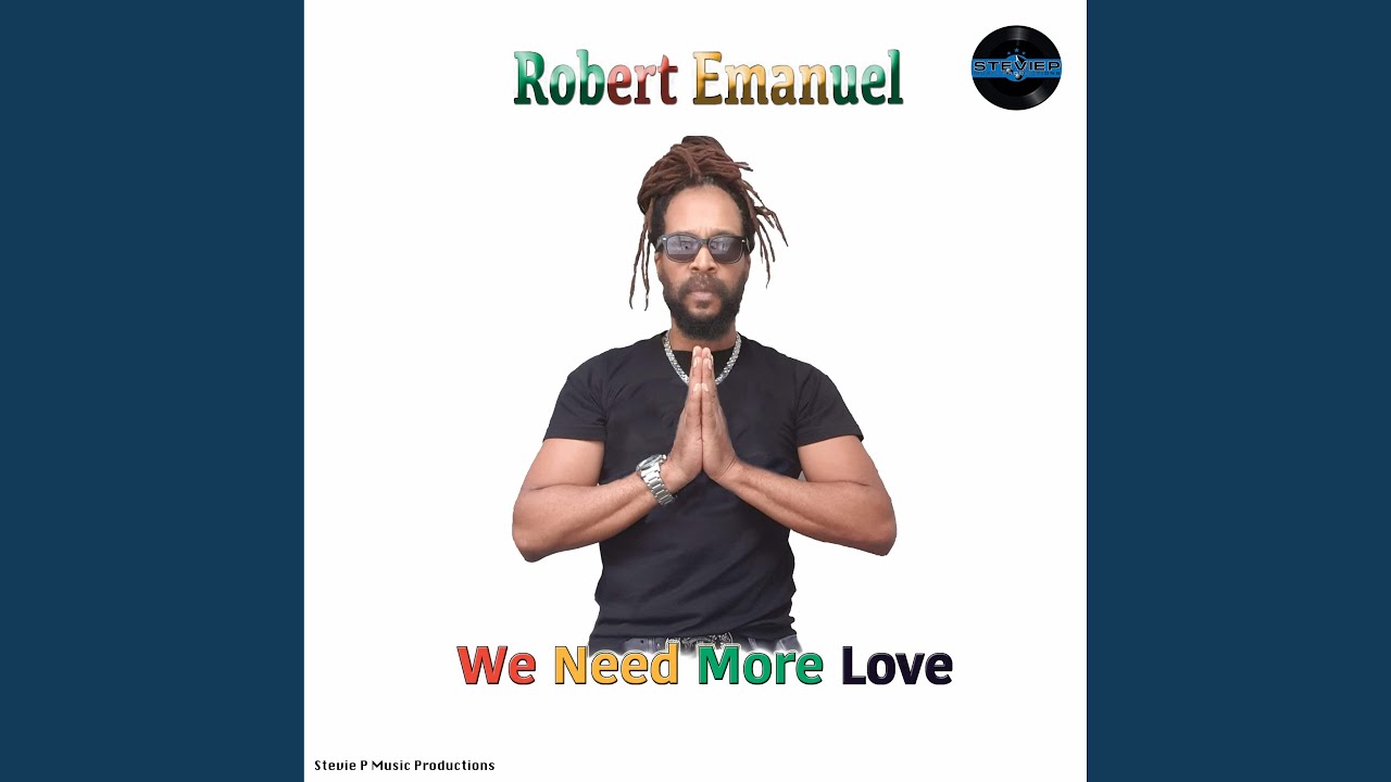 We Need More Love (feat. Robert Emanuel) - YouTube