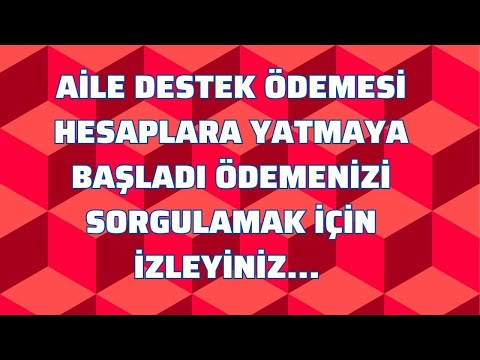 NİSAN AYI AİLE DESTEK ÖDEMESİ HESAPLARA YATMAYA BAŞLADI E DEVLETSORGULAMA EKRANI