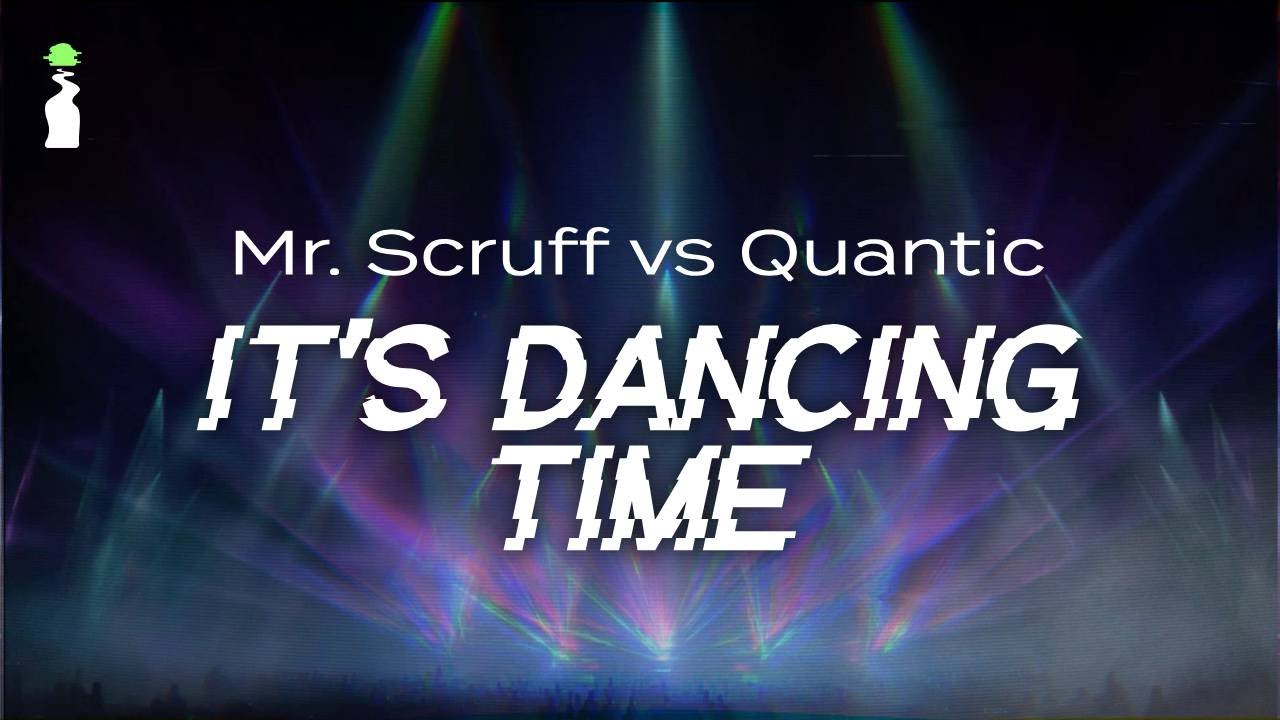 Mr. Scruff vs Quantic - It's Dancing Time // LYRICS - YouTube