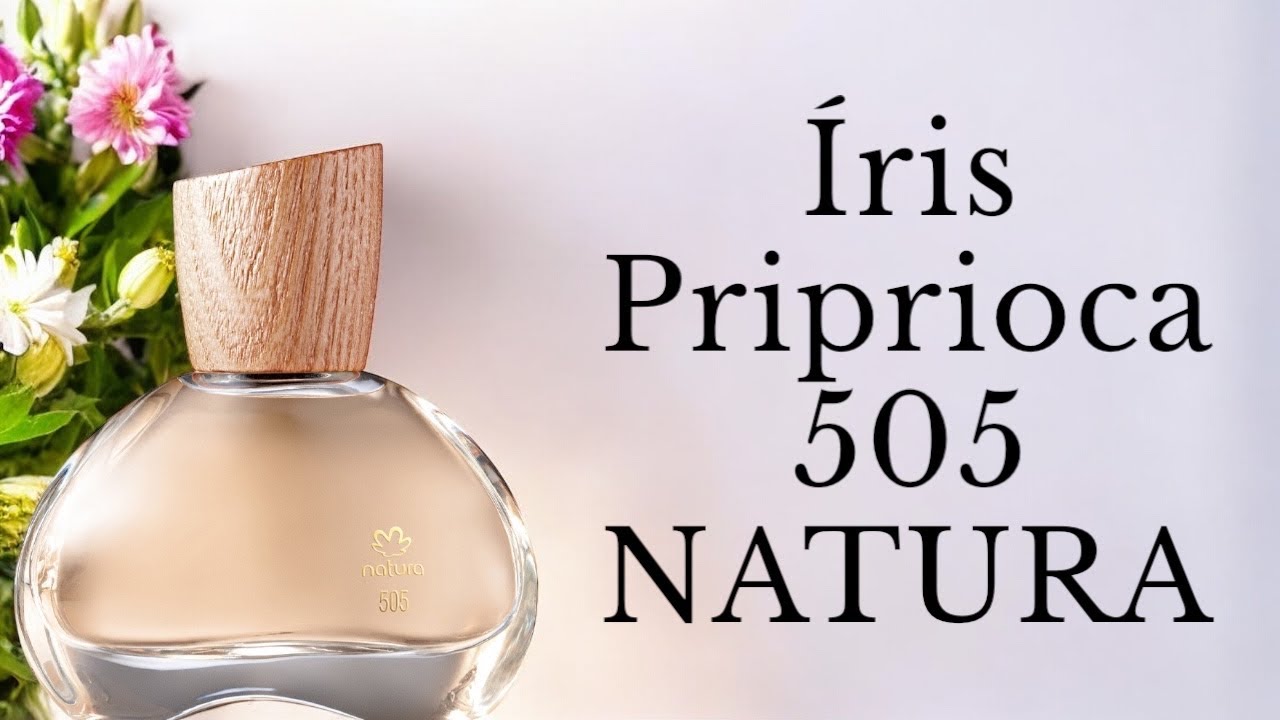 PERFUME ÍRIS PRIPRIOCA 505 ( NATURA ) RESENHA - YouTube