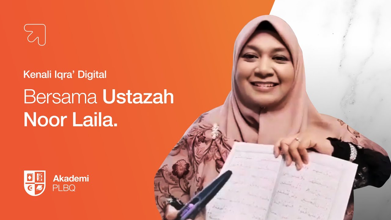 KENAL IQRA DIGITAL BERSAMA USTAZAH NOOR LAILA - YouTube