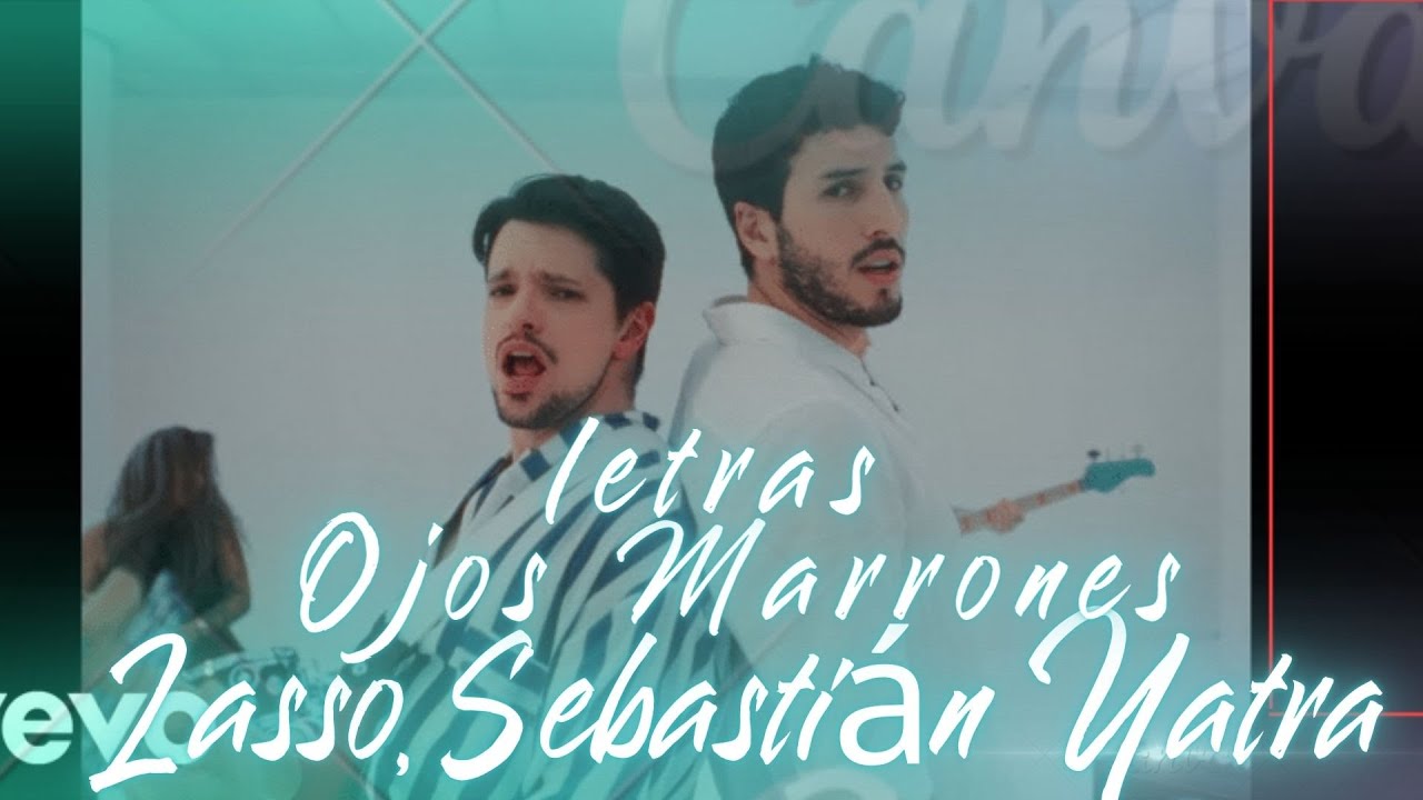 Lasso, Sebastián Yatra - Ojos Marrones 🌹| #5 EN TENDENCIAS DE MÚSICA# ...