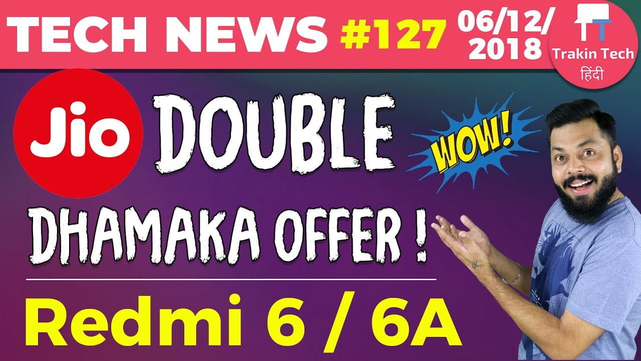 Jio Double Dhamaka Offer, Redmi 6 & 6A, OPPO FIND X, Vivo NEX, Facebook ...
