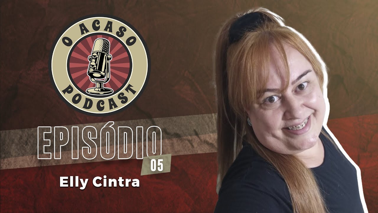 Elly Cintra| EP: 005 | O Acaso Podcast - YouTube
