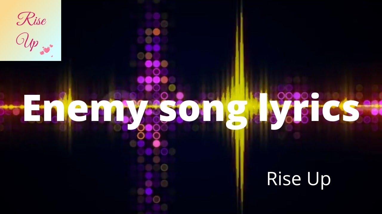 Enemy song lyrics || Rise Up - YouTube