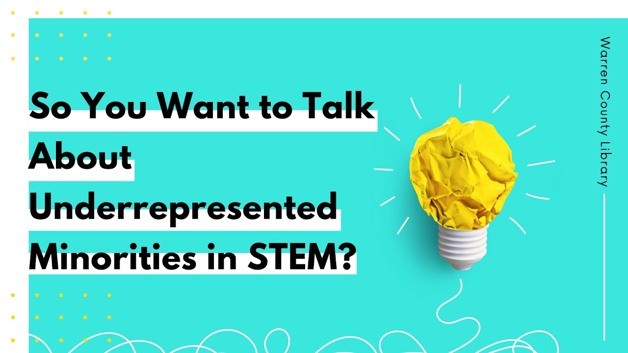So you want to talk about underrepresented minorities in STEM? - YouTube