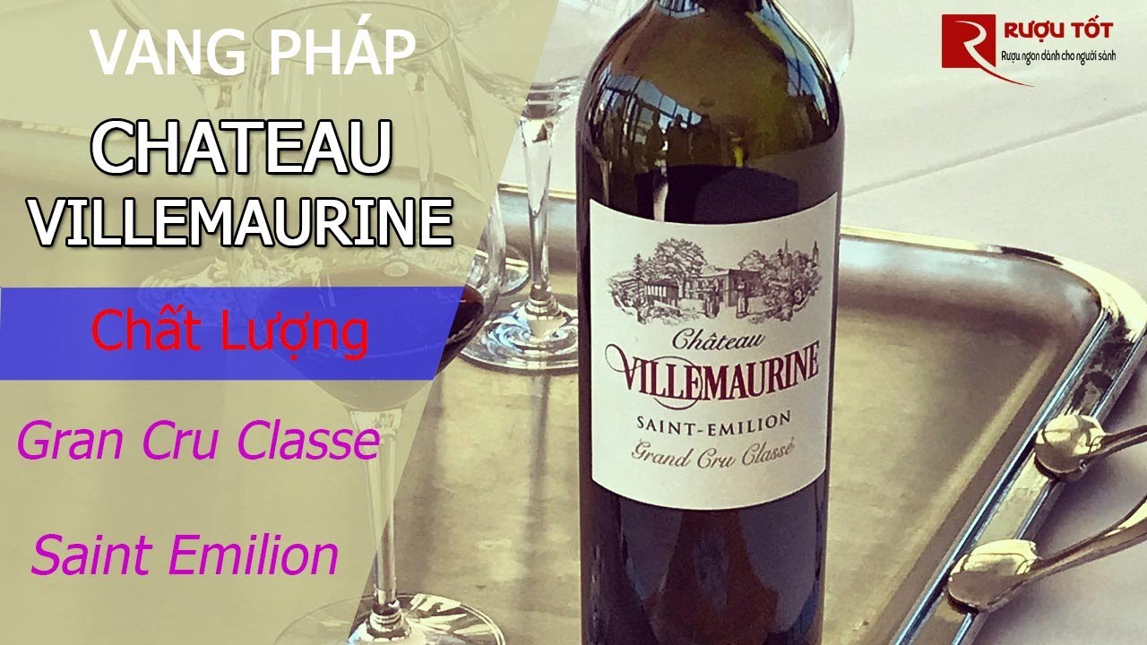 Vang Pháp Chateau VilleMaurine - Review phân hạng Saint Emilion Gran ...