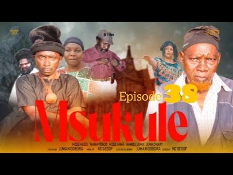 MSUKULE EPISODE [ 38 ]