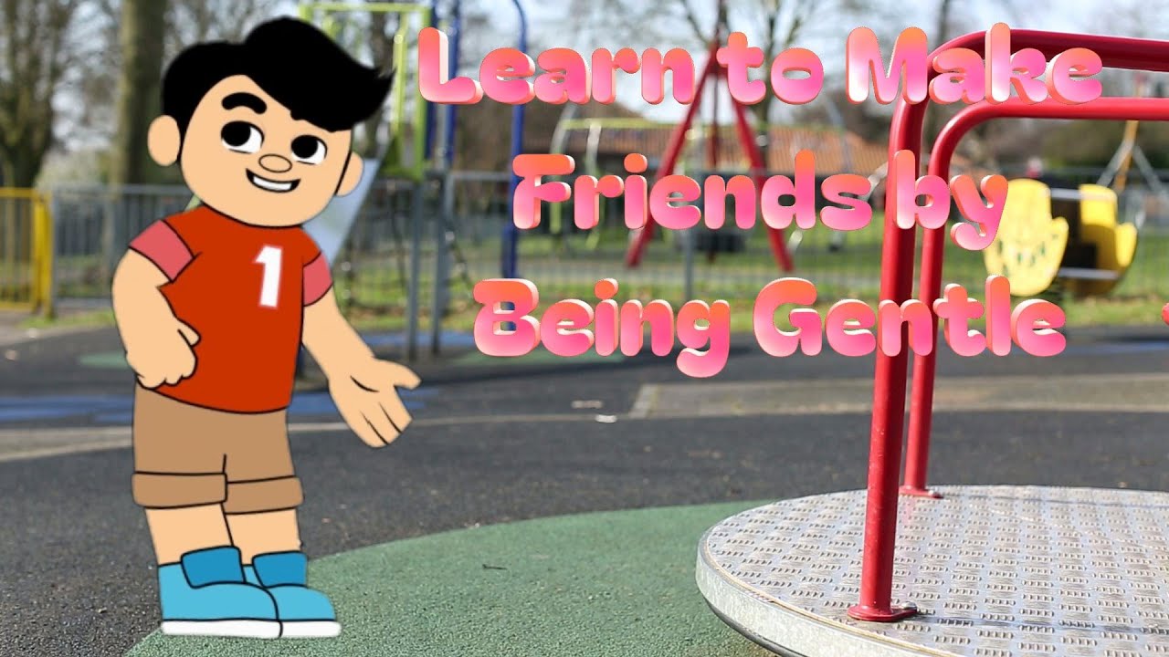 How to Be a FRIEND -By Being GENTLE - Social Skills for KIDS - YouTube