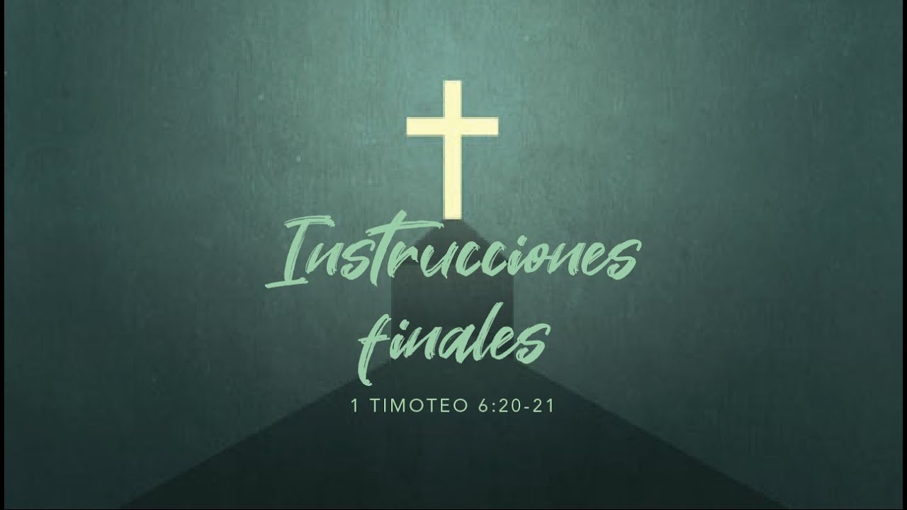 1 Timoteo 6:20-21 • Instrucciones finales - YouTube