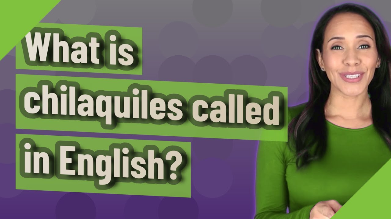 What Is Chilaquiles Called In English YouTube what-is-chilaquiles-called-in-english-youtube