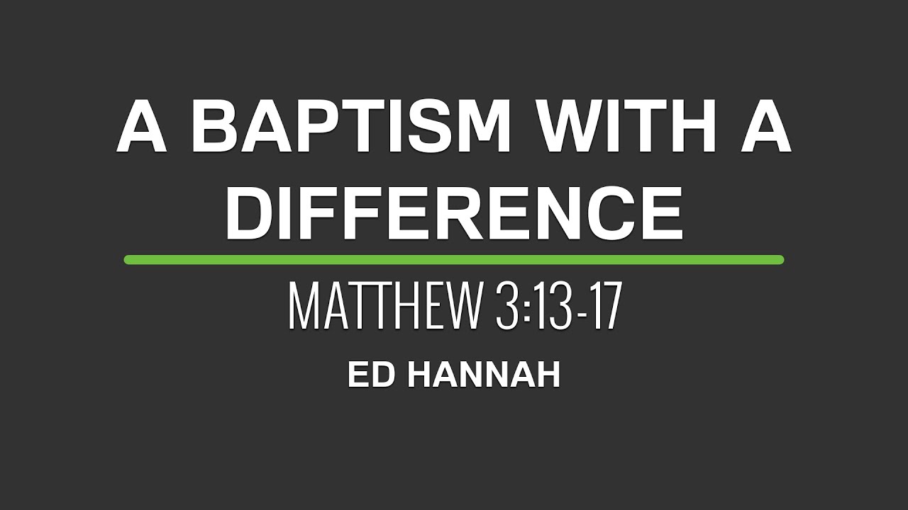 A Baptism With A Difference | Matthew 3:13-17 | 28th December 2025 ...