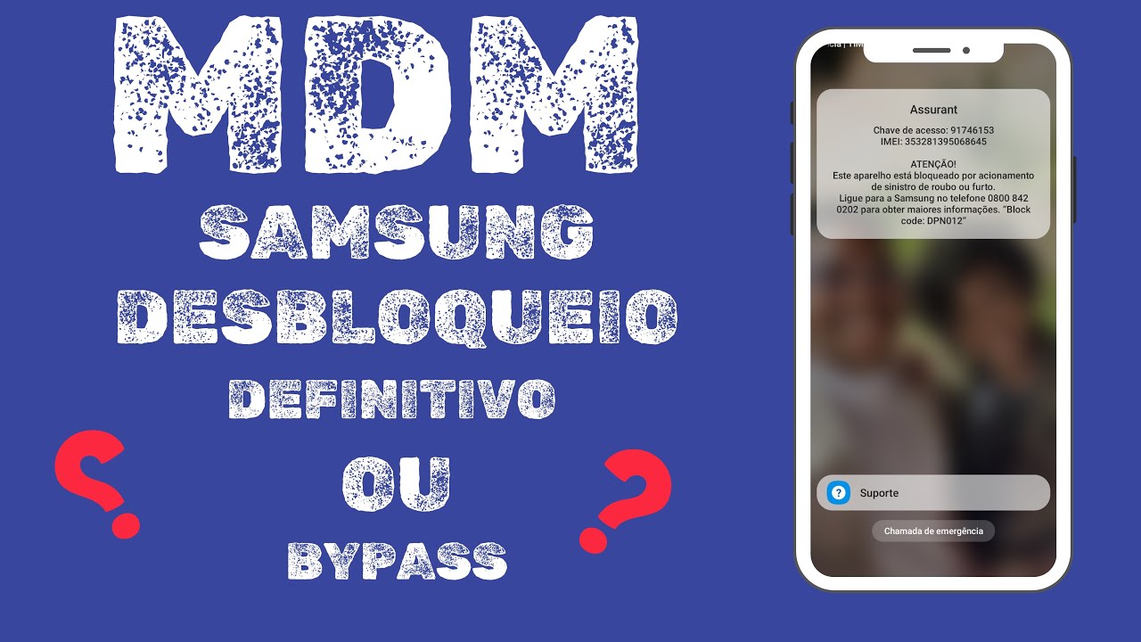 Mdm SAMSUNG Explicação Completa Liberação definitiva ou NÃO?? - YouTube