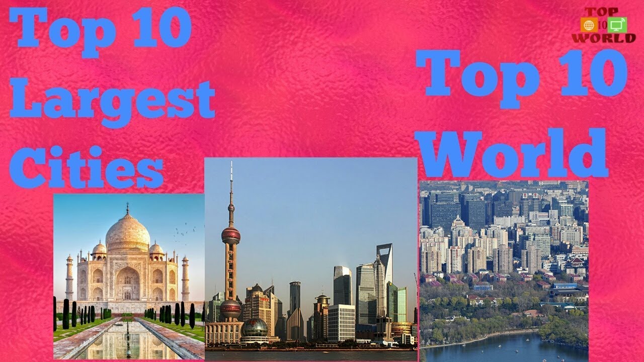 Top 10 Largest Cities In The World In 2020 World Cities