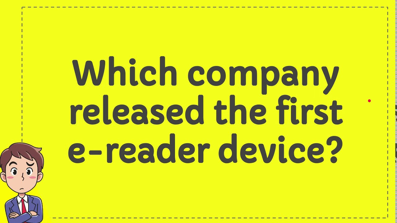Which company released the first e reader device? - YouTube