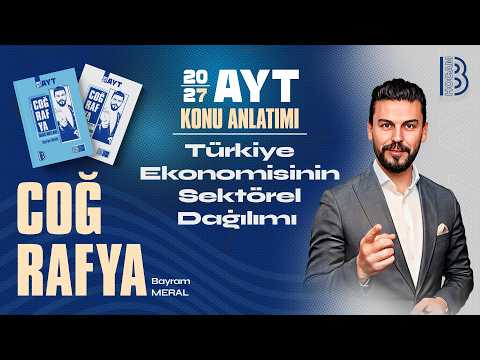 12) AYT Coğrafya - Türkiye Ekonomisinin Sektörel Dağılımı - Bayram MERAL - 2027
