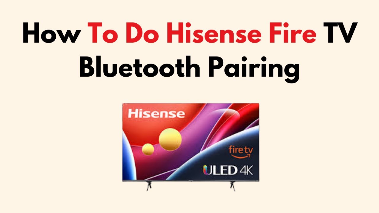 How To Do Hisense Fire TV Bluetooth Pairing - YouTube