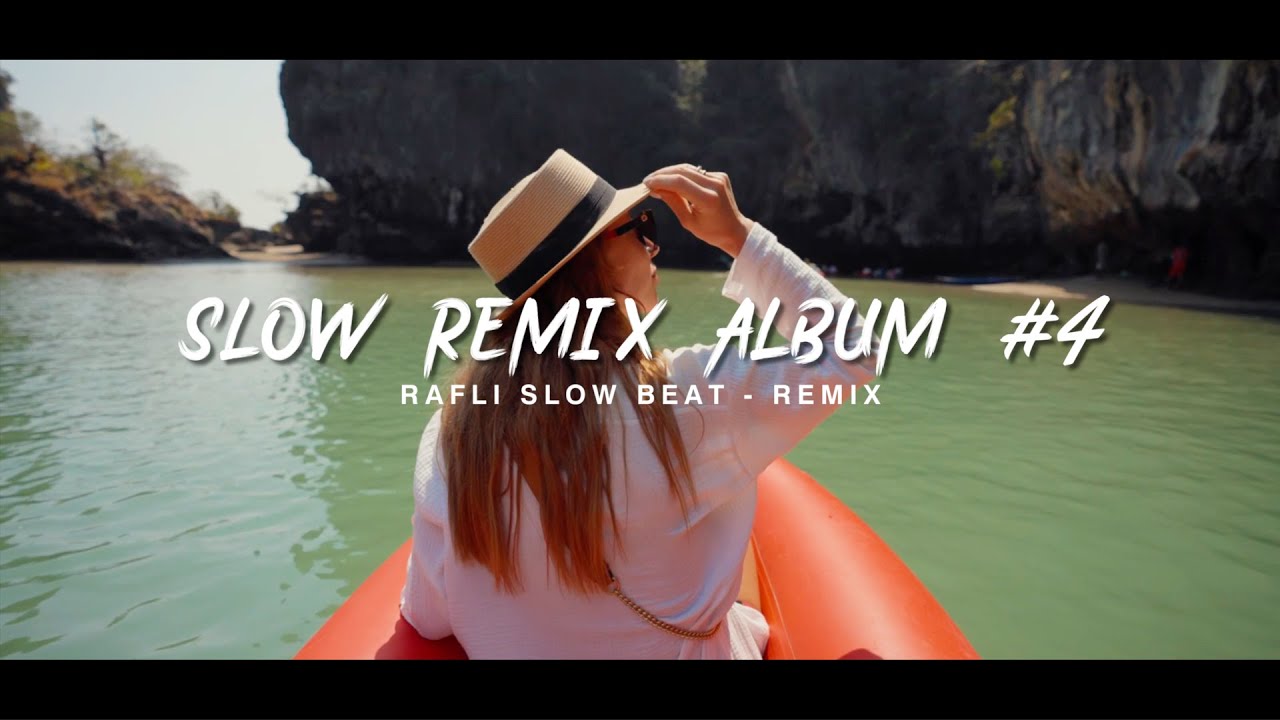 DJ SLOW REMIX !! FULL ALBUM TERBARU #4 - RAFLI SLOW BEAT ( MUSIK SANTAI ...