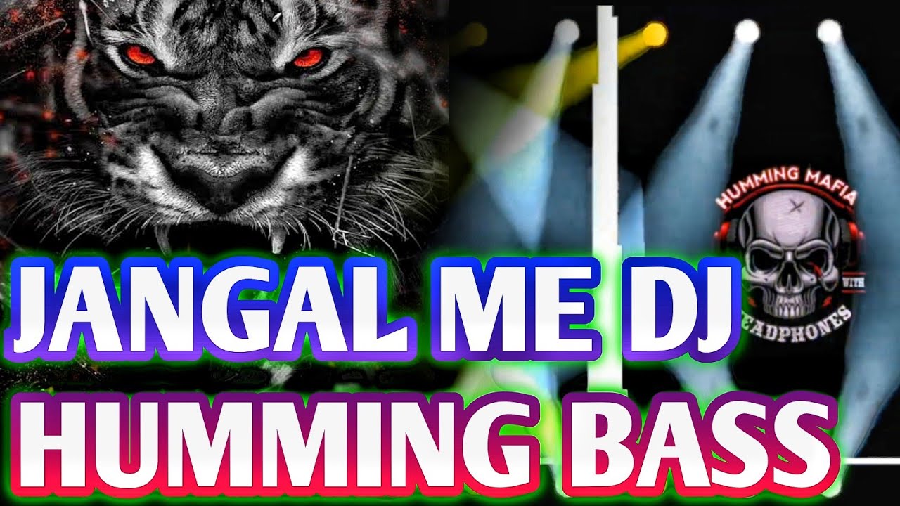 jangal me sher dj song - private humming track (HARD BASS) DJ HUMMING ...