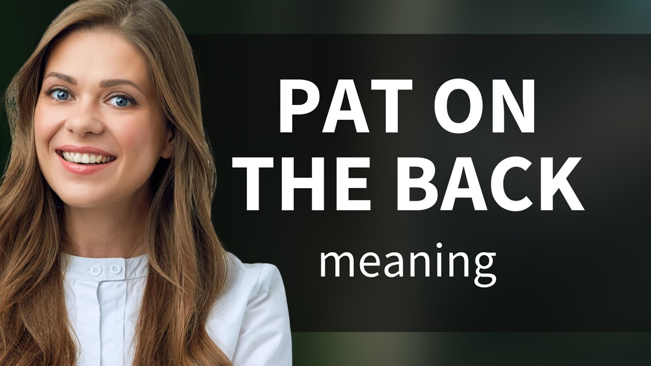 Understanding "Pat on the Back": A Phrase Explained - YouTube